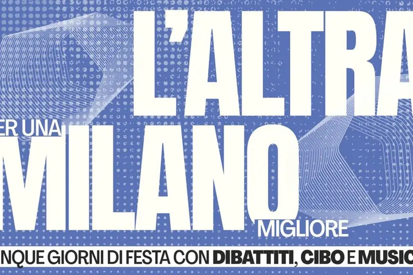 L’ALTRA MILANO. LA FESTA DELLA CGIL MILANO - Il Diario del Lavoro